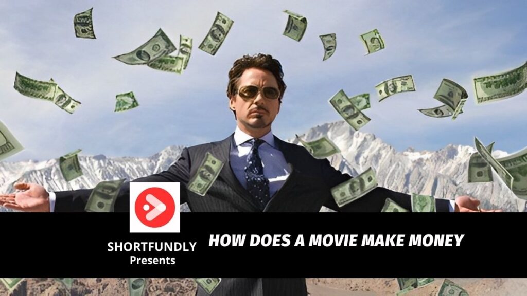 How Does A Movie Make Money - Shortfundly
