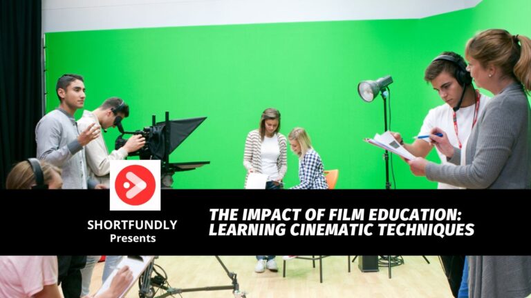 The Impact Of Film Education: Learning Cinematic Techniques - Shortfundly
