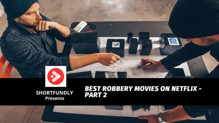 Best Robbery Movies On Netflix - Part 2 - Shortfundly