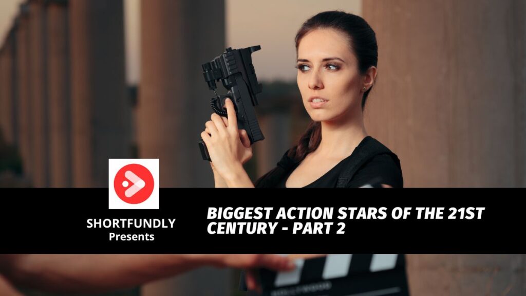 Biggest Action Stars Of The 21st Century - Part 2 - Shortfundly