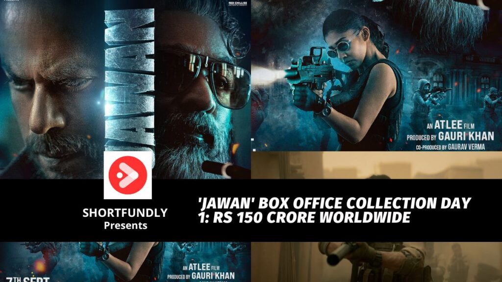 'Jawan' Box Office Collection Day 1: SRK's Film Opens At Rs 150 Crore ...