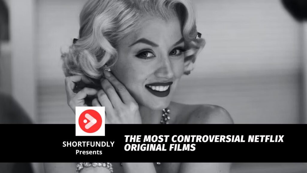 The Most Controversial Netflix Original Films – Shortfundly