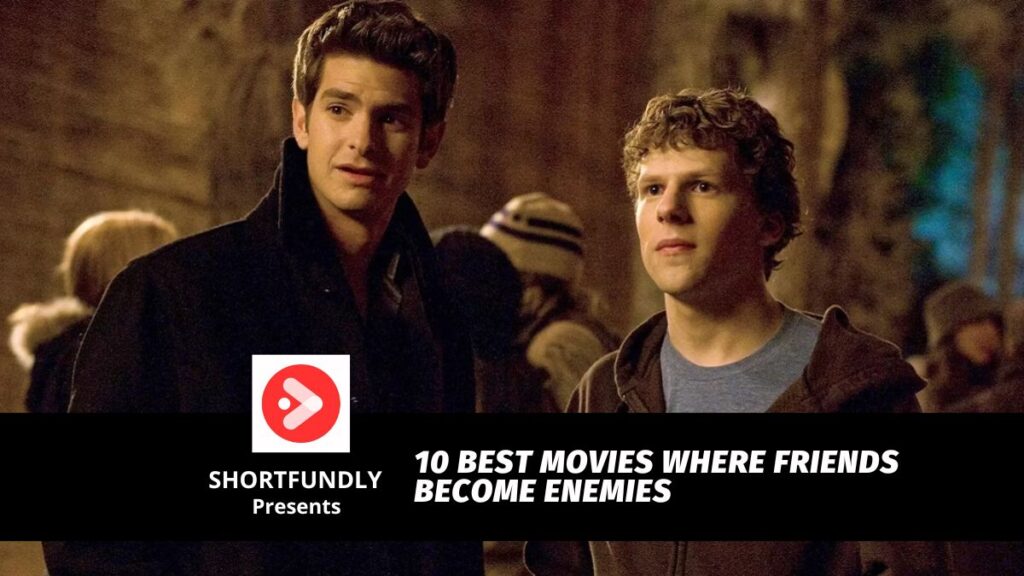 10 Best Movies Where Friends Become Enemies - Shortfundly