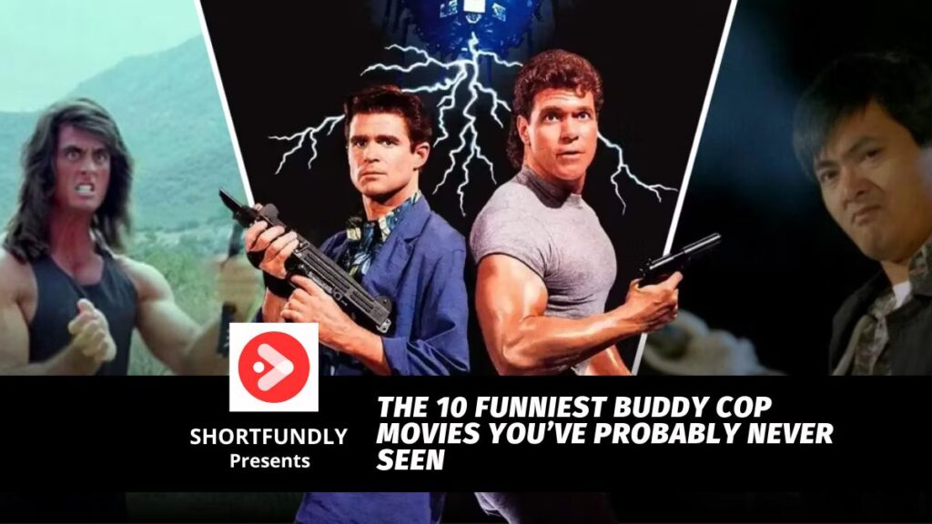 The 10 Funniest Buddy Cop Movies You’ve Probably Never Seen - Shortfundly