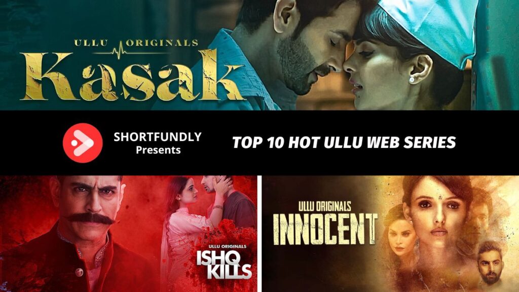 Top 10 Hot Ullu Web Series: Unveiling The Best In Digital Entertainment - Shortfundly