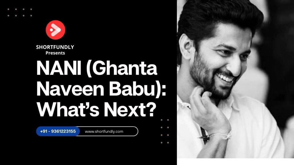 The Ultimate Nani Actor Movies List: A Comprehensive Guide – Shortfundly